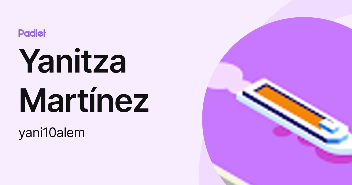 Yanitza Martínez (yani10alem) profile | Padlet