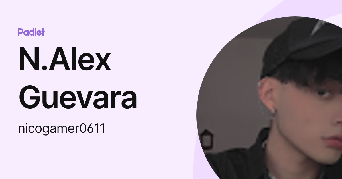 N.Alex Guevara (nicogamer0611) profile | Padlet