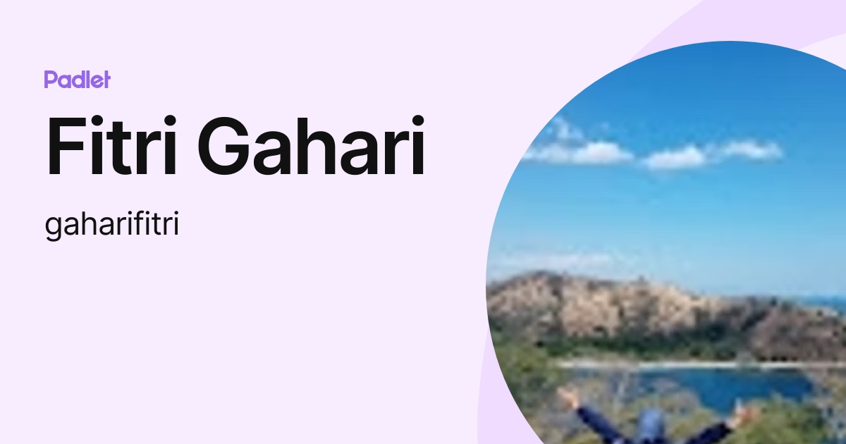 Fitri Gahari (gaharifitri) profile | Padlet