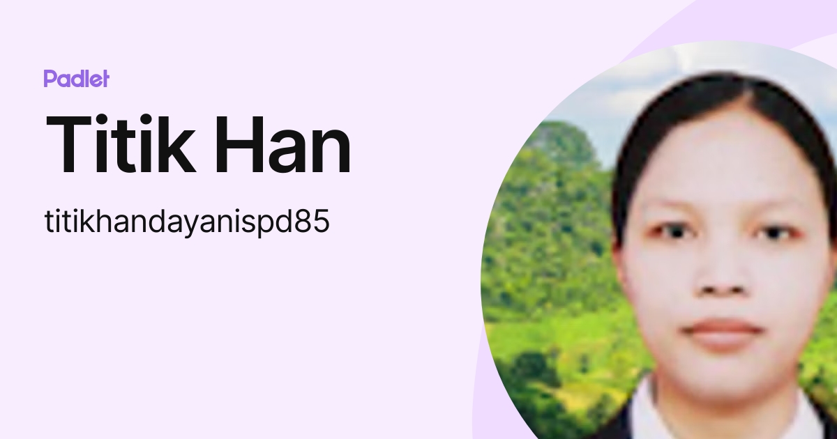 Titik Han (titikhandayanispd85) profile | Padlet