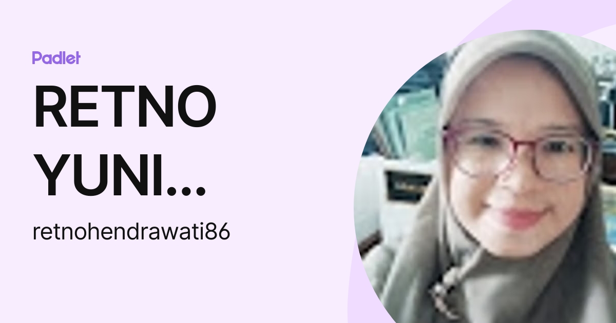 RETNO YUNI HENDRAWATI (retnohendrawati86) profile | Padlet