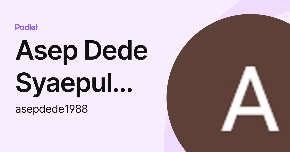 Asep Dede Syaepul Millah (asepdede1988) profile | Padlet