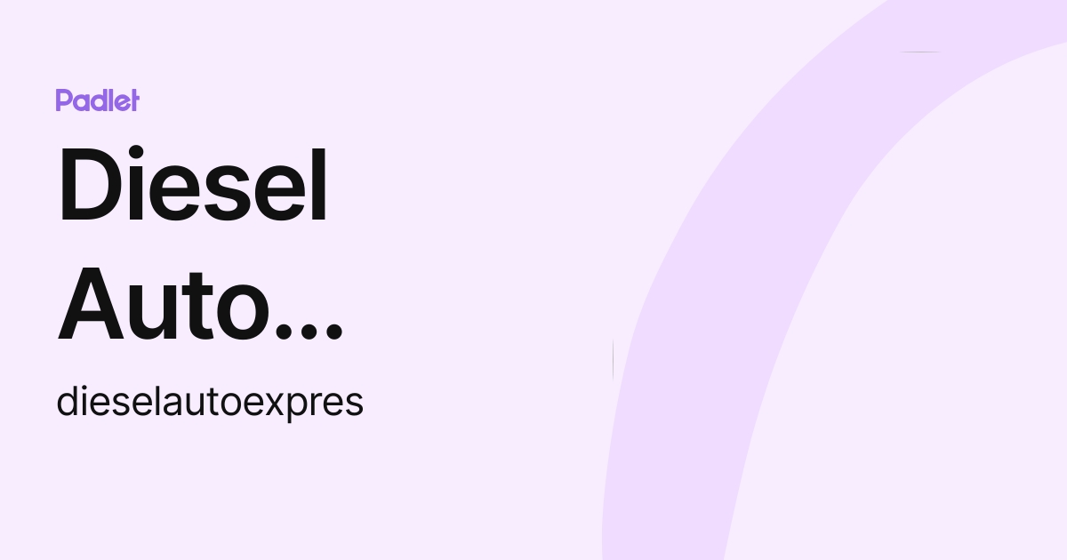 Diesel Auto Express (dieselautoexpres) profile | Padlet