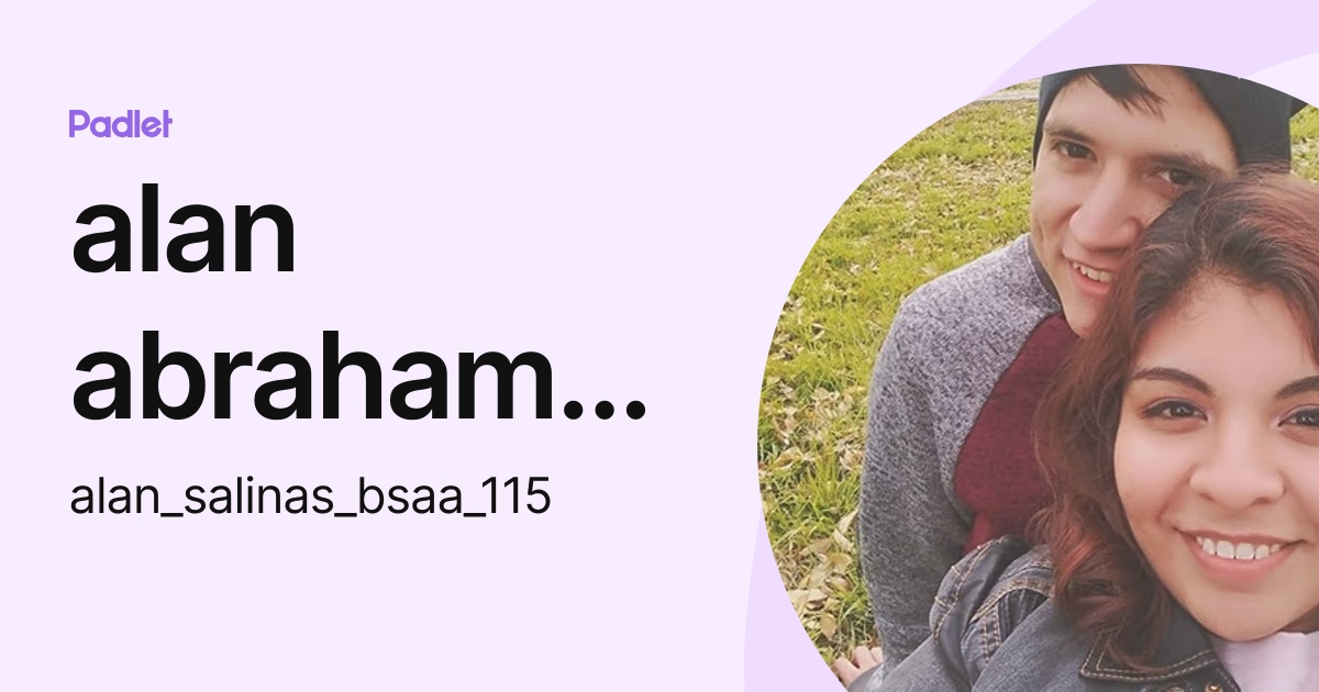alan abraham salinas portillo (alan_salinas_bsaa_115) profile | Padlet