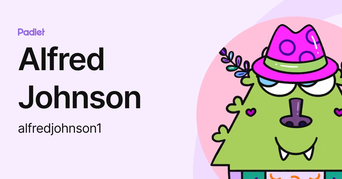 Alfred Johnson (alfredjohnson1) profile | Padlet