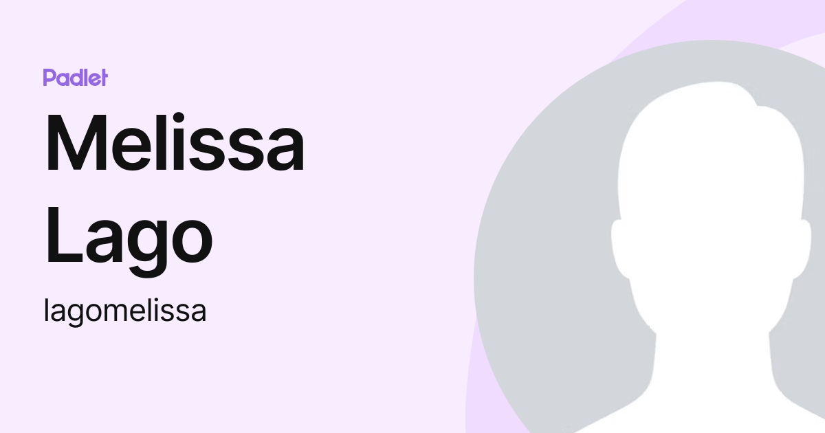 Melissa Lago (lagomelissa) profile | Padlet
