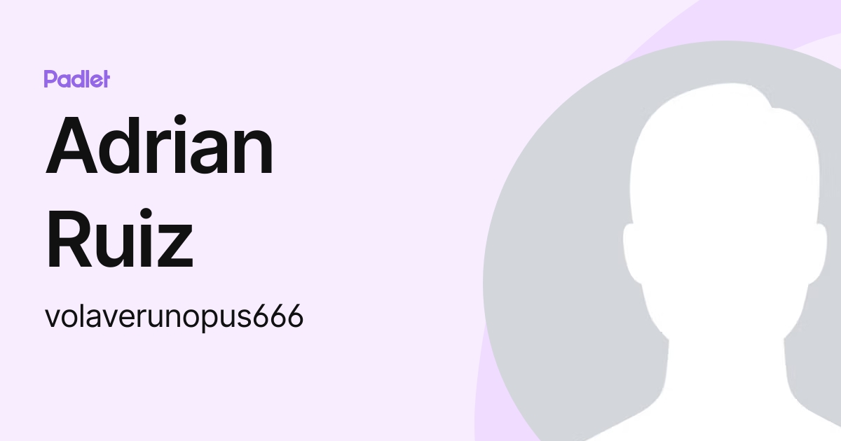 Adrian Ruiz (volaverunopus666) profile | Padlet