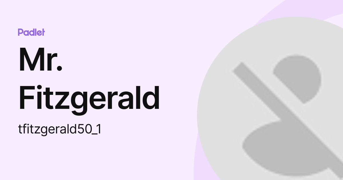 Mr. Fitzgerald (tfitzgerald48) profile | Padlet