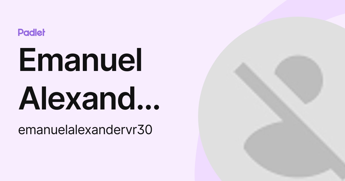 Emanuel Alexander Villanueva Rodríguez (emanuelalexandervr30) profile | Padlet