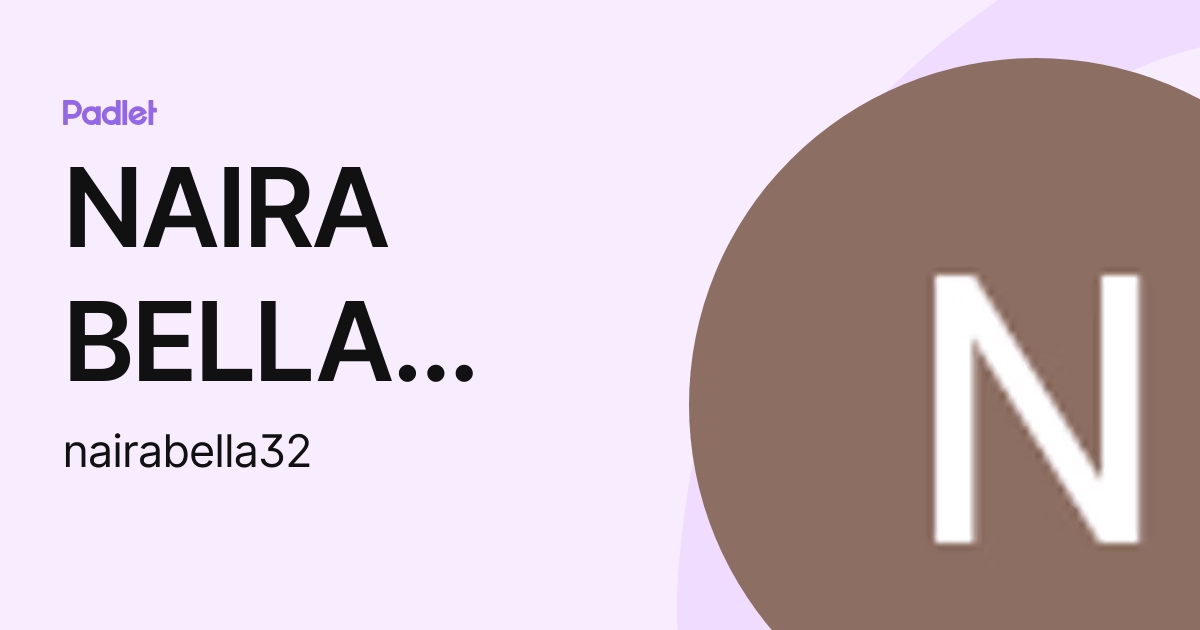 NAIRA BELLA FATHARANI (nairabella32) profile | Padlet