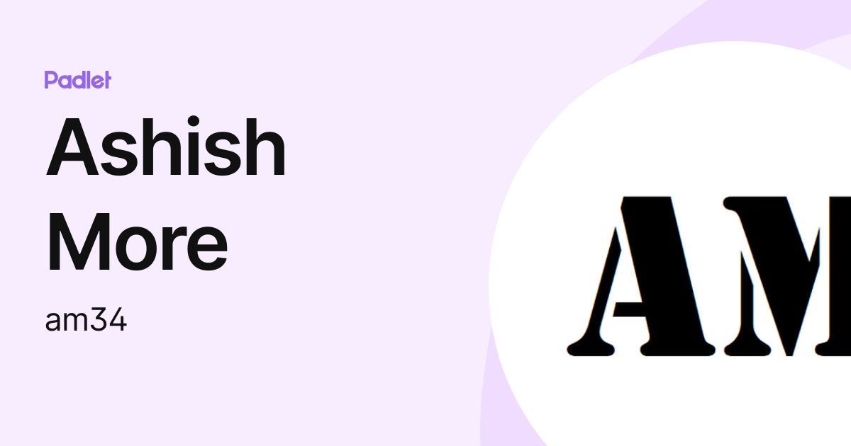 Ashish More (am34) profile | Padlet