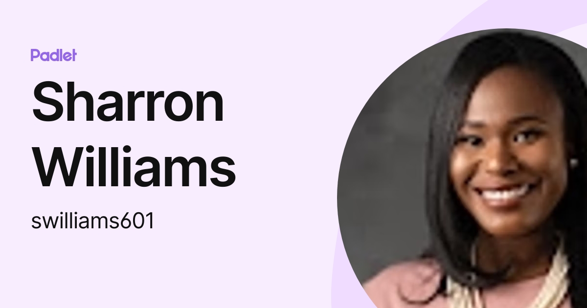 Sharron Williams (swilliams601) profile | Padlet