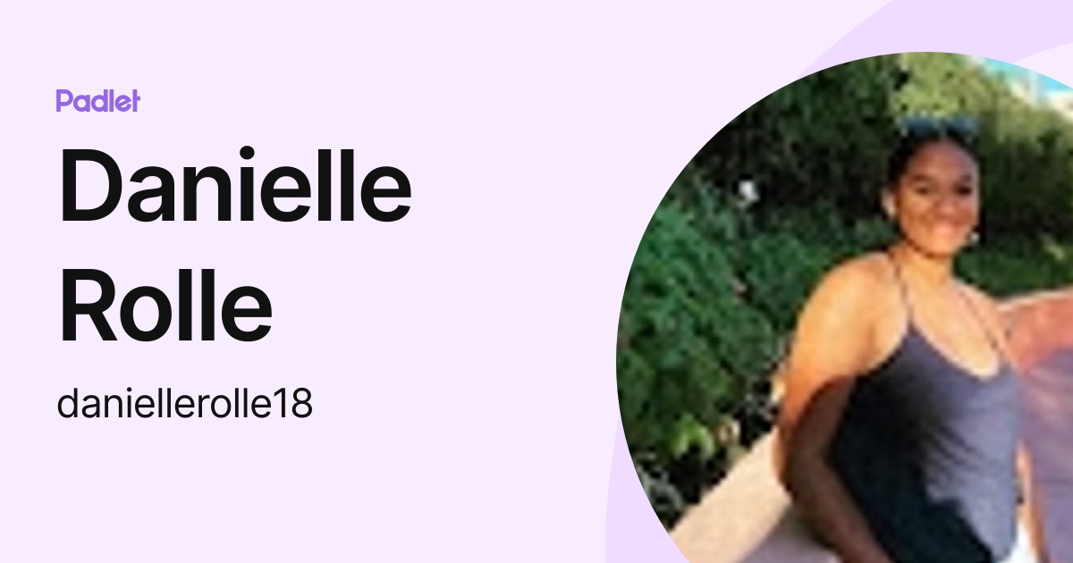 Danielle Rolle (daniellerolle18) profile | Padlet