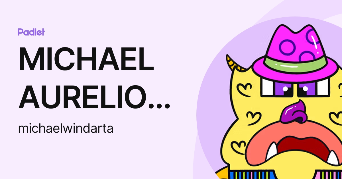 MICHAEL AURELIO WINDARTA (michaelwindarta) profile | Padlet