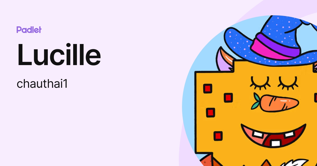 Lucille (chauthai1) profile | Padlet