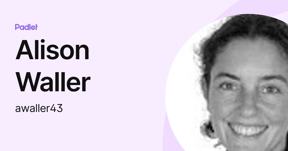 Alison Waller (awaller43) profile | Padlet