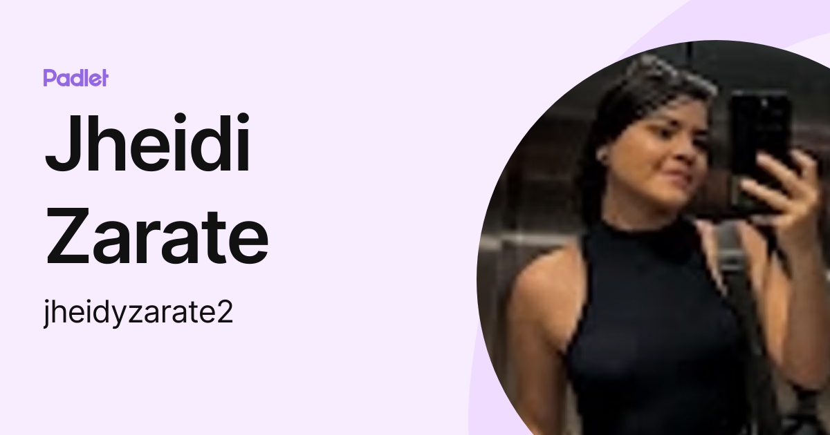 Jheidi Zarate (jheidyzarate2) profile | Padlet