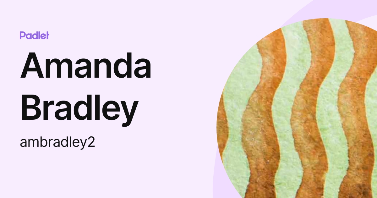 Amanda Bradley (ambradley2) profile | Padlet