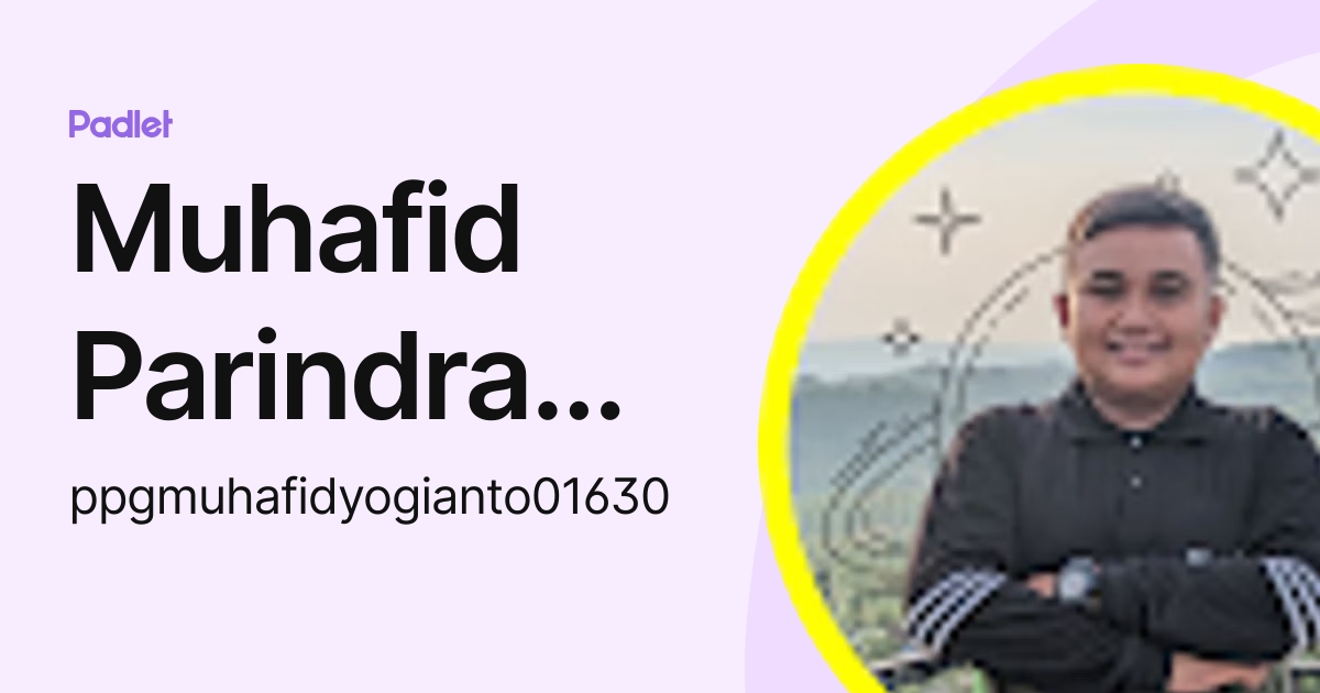 Muhafid Parindra Yogianto (ppgmuhafidyogianto01630) profile | Padlet