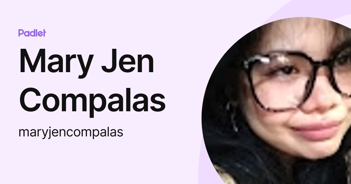 Mary Jen Compalas (maryjencompalas) profile | Padlet