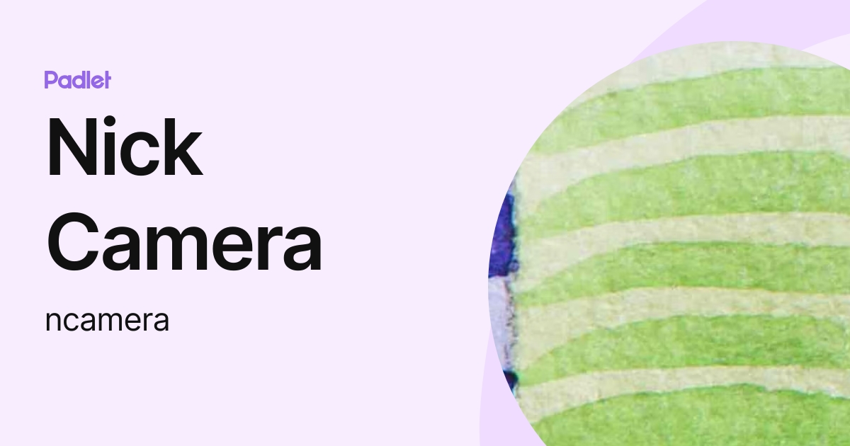 Nick Camera (ncamera) profile | Padlet