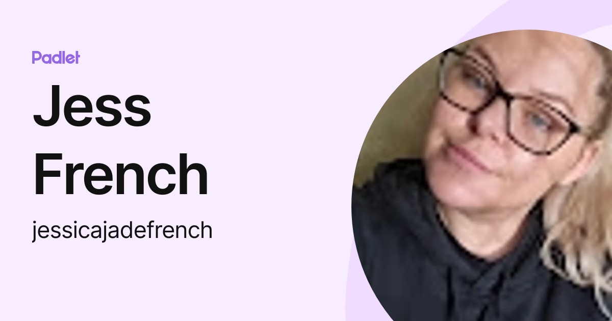 Jess French (jessicajadefrench) profile | Padlet
