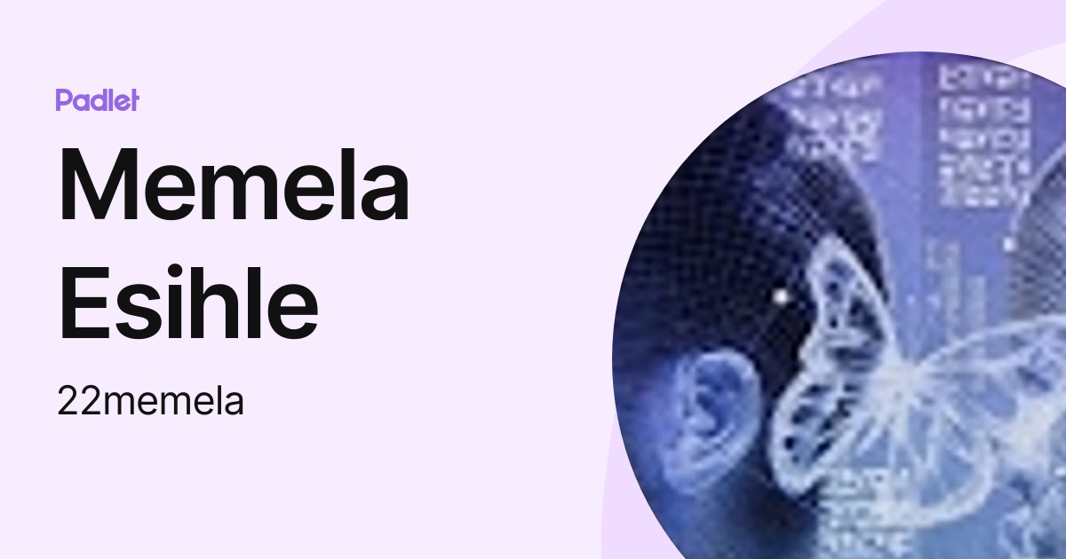 Memela Esihle (22memela) profile | Padlet