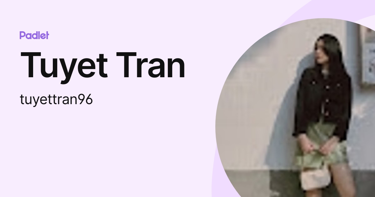 Tuyet Tran (tuyettran96) profile | Padlet