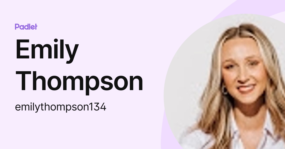Emily Thompson (emilythompson134) profile | Padlet