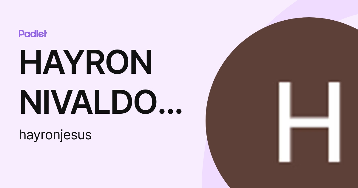HAYRON NIVALDO PESSOA DE JESUS (hayronjesus) profile | Padlet
