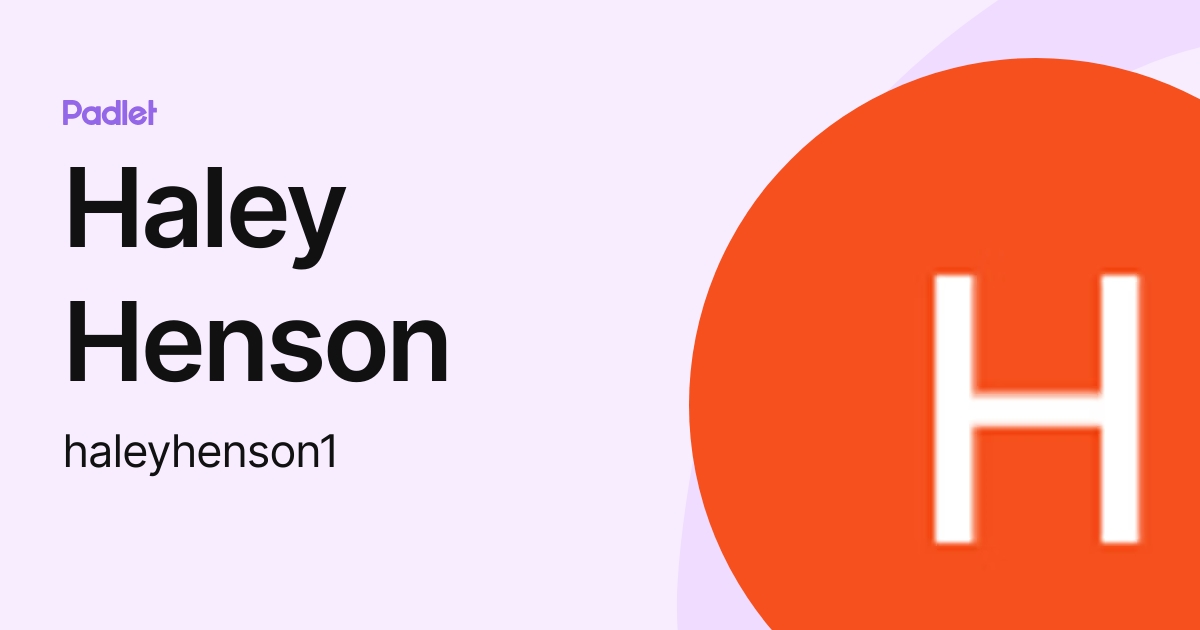Haley Henson (haleyhenson1) profile | Padlet