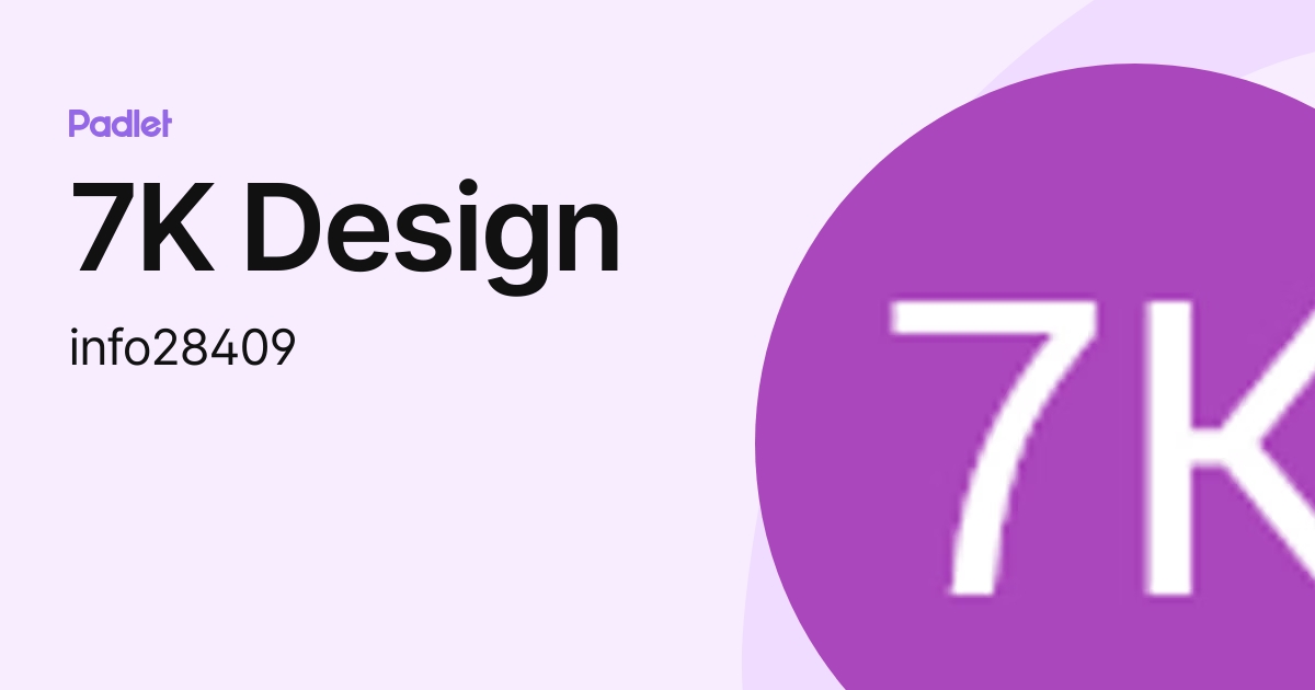 7K Design (info28409) profile | Padlet