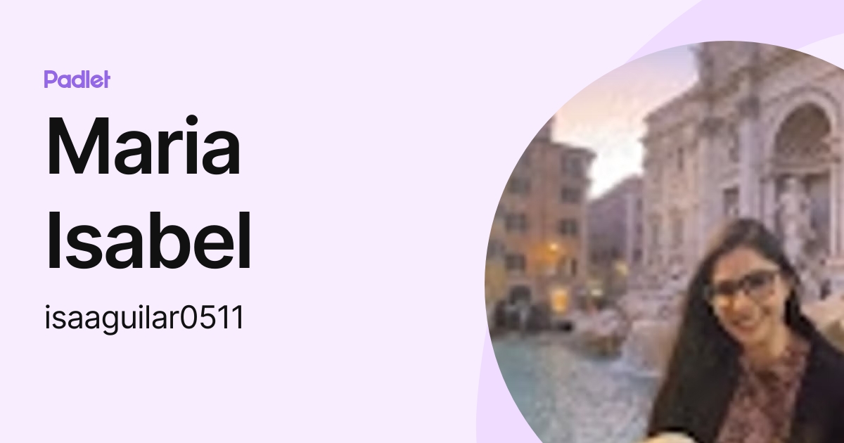 Maria Isabel (isaaguilar0511) profile | Padlet