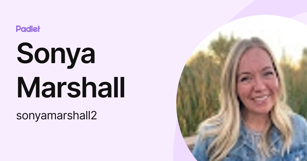Sonya Marshall (sonyamarshall2) profile | Padlet