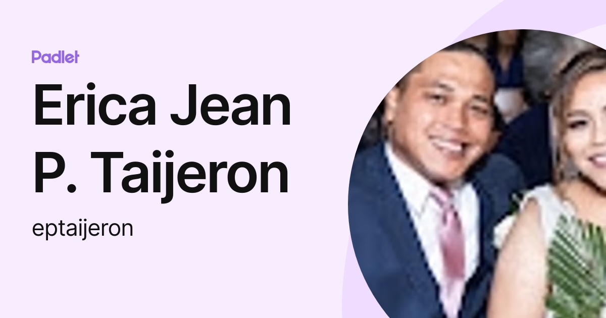 Erica Jean P. Taijeron (eptaijeron) profile | Padlet