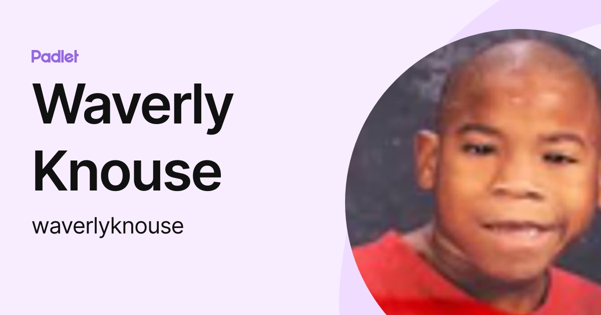 Waverly Knouse (waverlyknouse) profile | Padlet