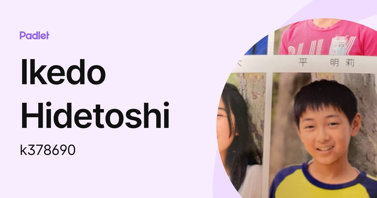 Ikedo Hidetoshi (k378690) profile | Padlet