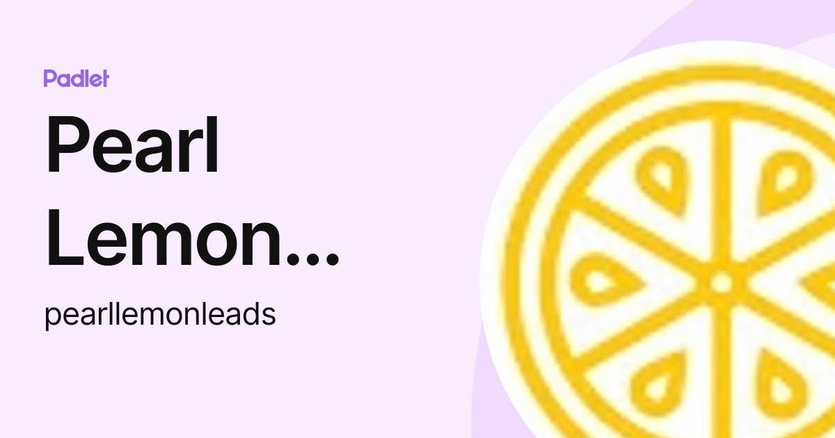 Pearl Lemon Leads (pearllemonleads) profile | Padlet