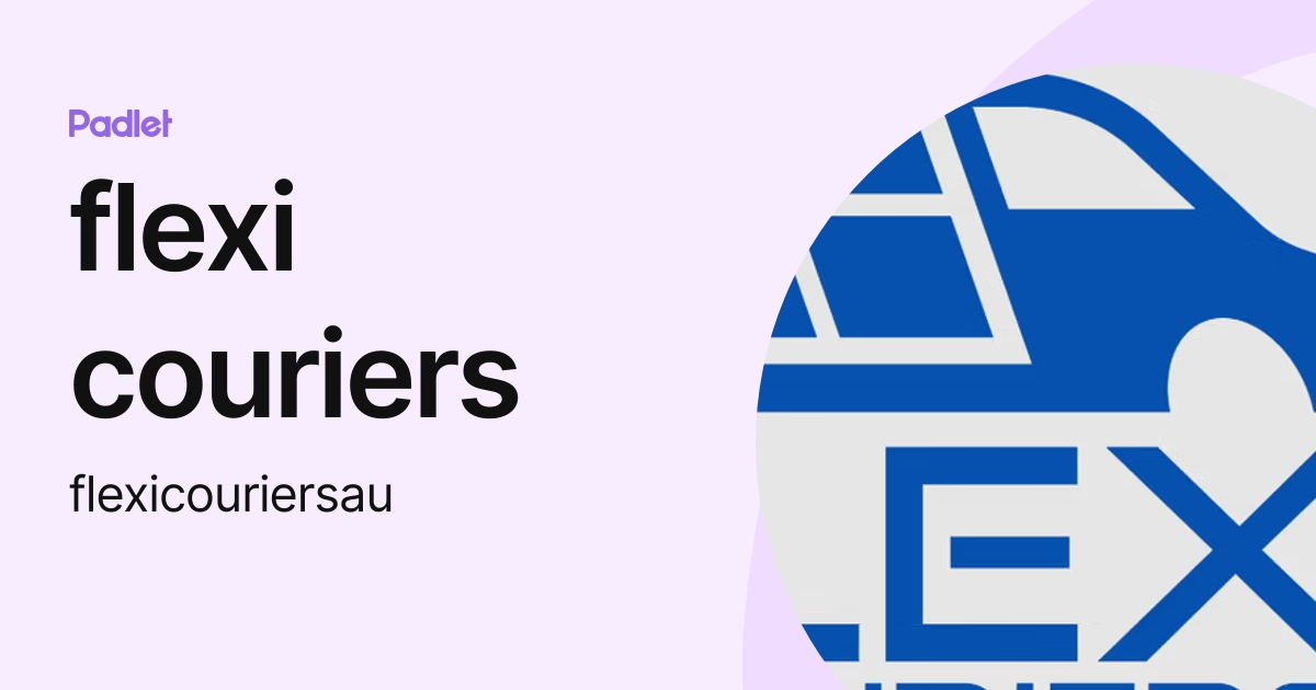 flexi couriers (flexicouriersau) profile | Padlet