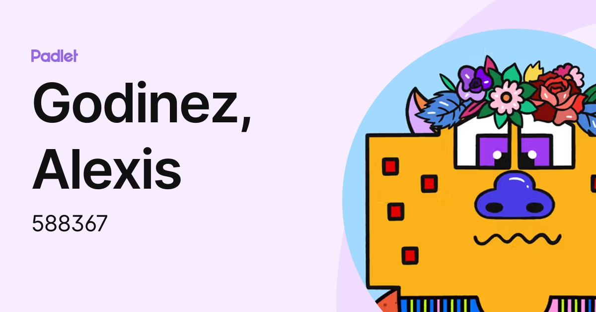 Godinez, Alexis (588367) profile | Padlet