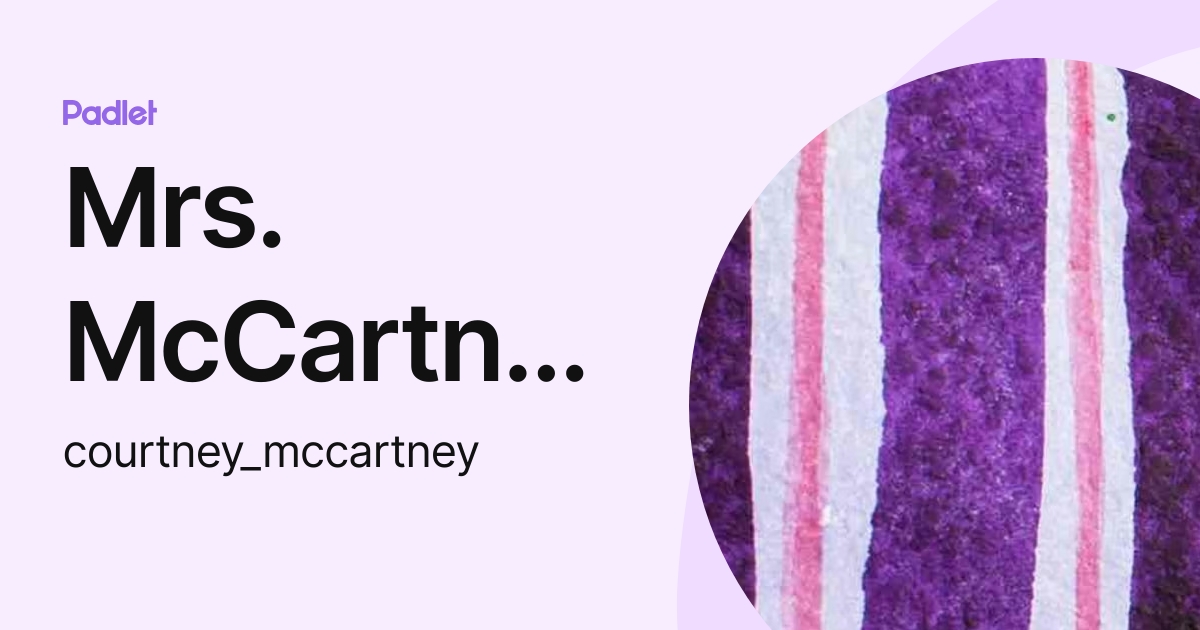 Mrs. McCartney (courtney_mccartney) profile | Padlet