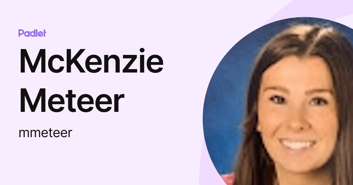 McKenzie Meteer (mmeteer) profile | Padlet