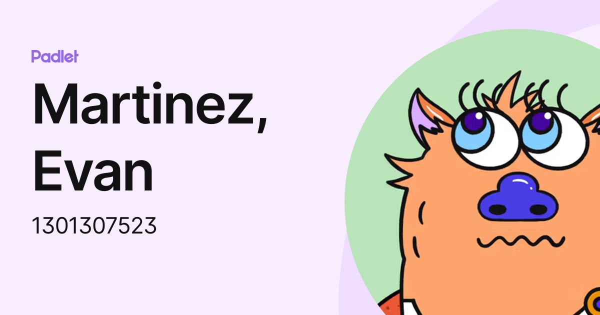 Martinez, Evan (1301307523) profile | Padlet