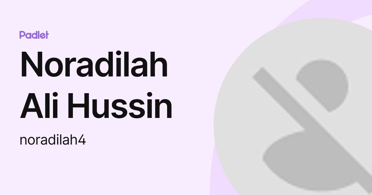 Noradilah Ali Hussin (noradilah4) profile | Padlet