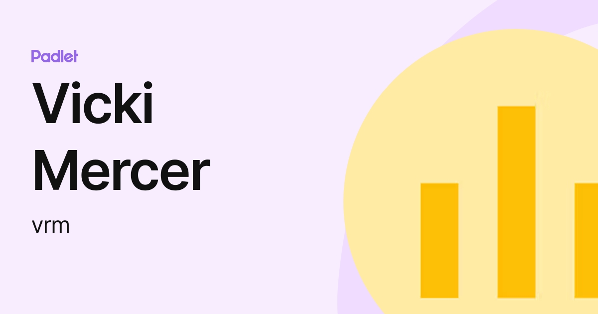 Vicki Mercer (vrm) profile | Padlet