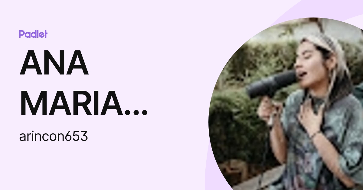 ANA MARIA RINCON JARAMILLO (arincon653) profile | Padlet