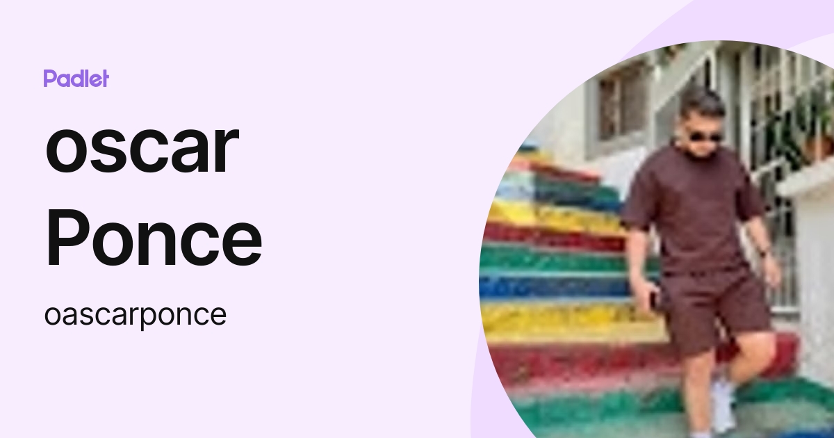 oscar Ponce (oascarponce) profile | Padlet