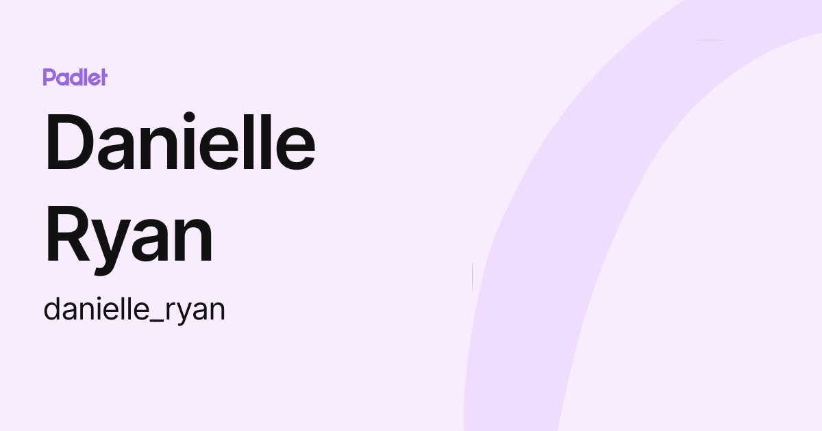 Danielle Ryan (danielle_ryan) profile | Padlet
