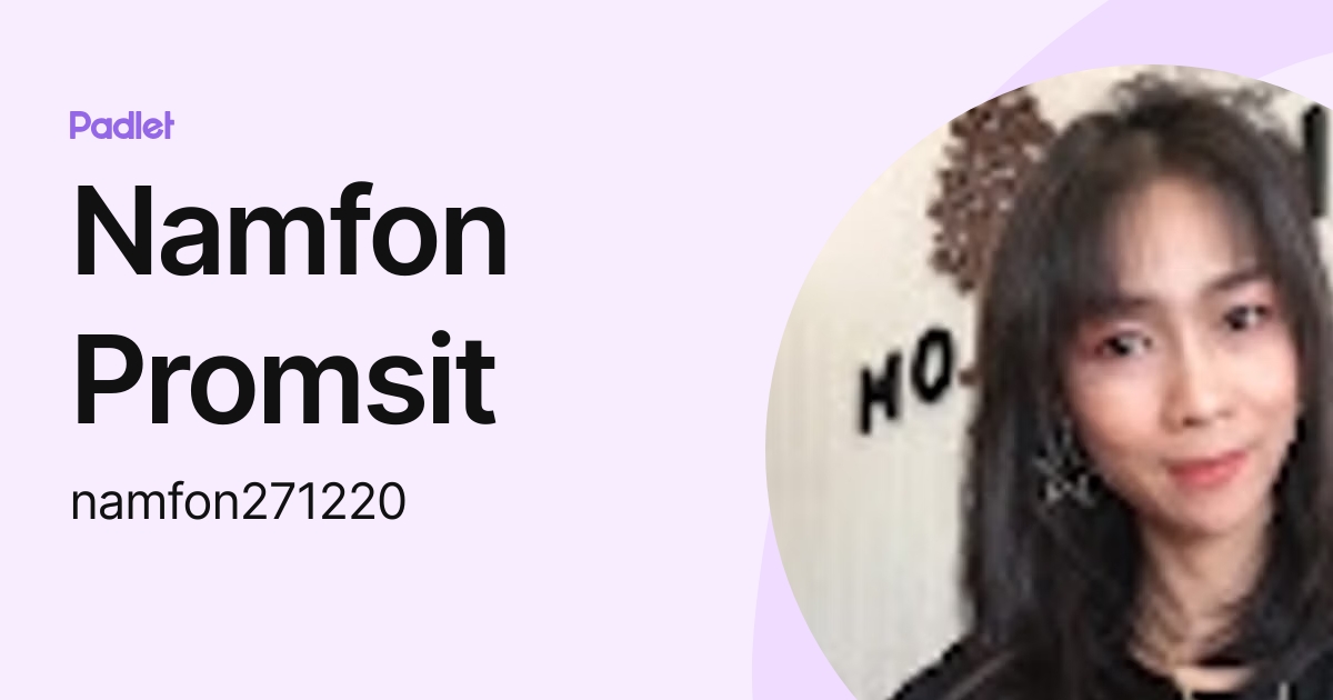 Namfon Promsit (namfon271220) profile | Padlet