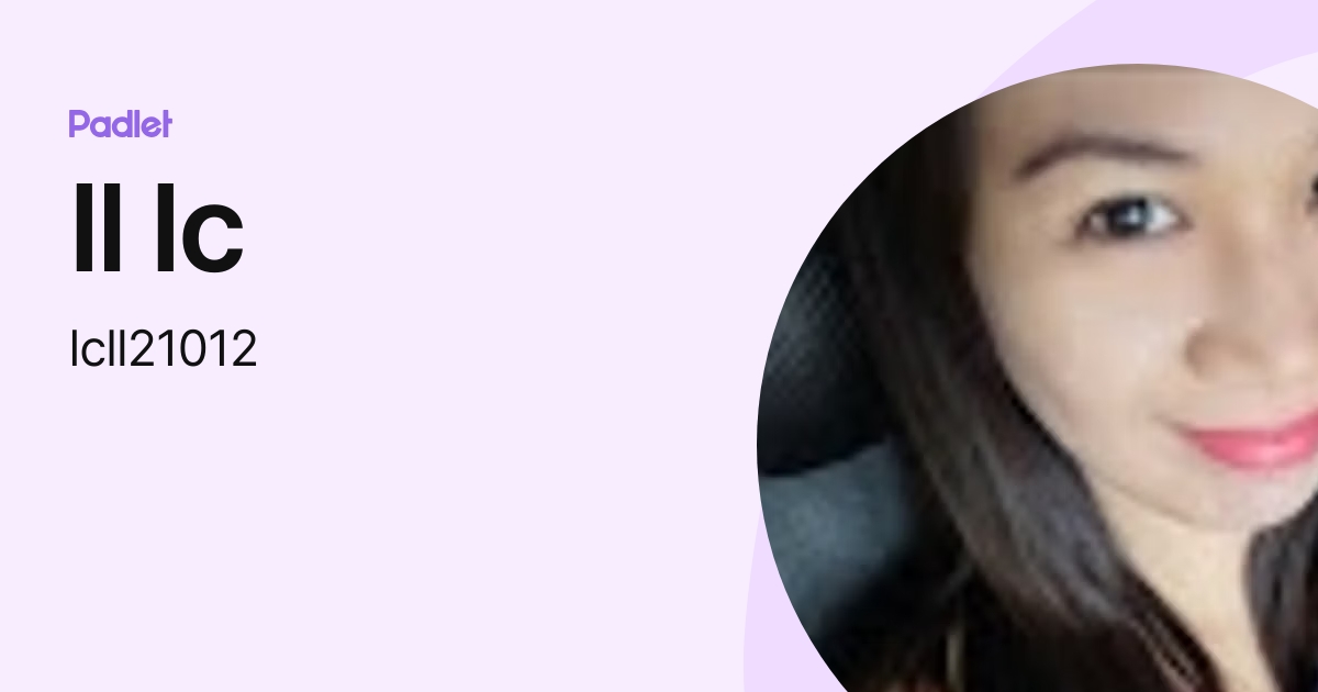 ll lc (lcll21012) profile | Padlet